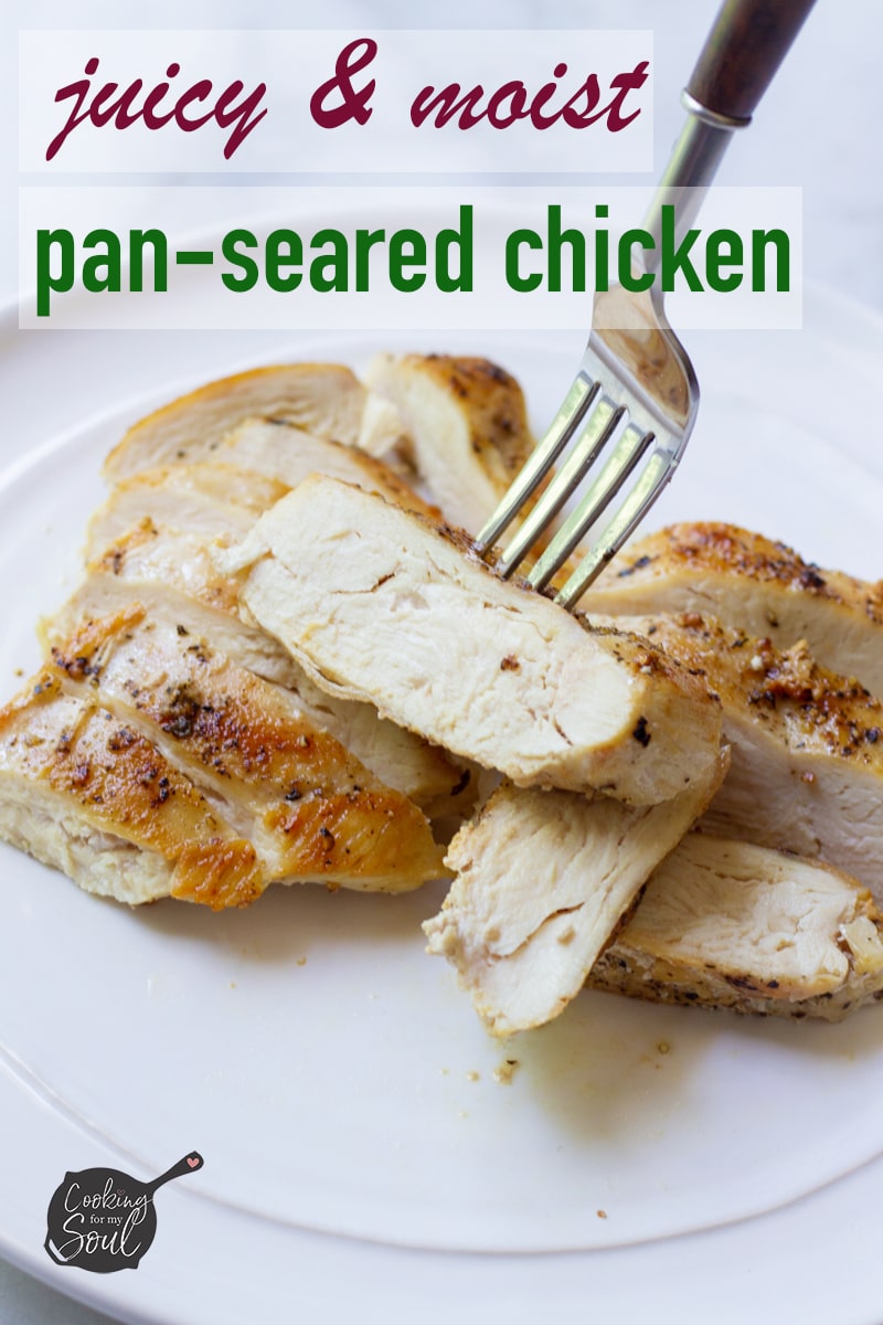Moist and Juicy Pan-Seared Chicken Breasts - Cooking For My Soul